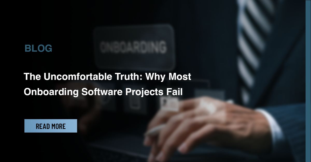 The Uncomfortable Truth Why Most Onboarding Software Projects Fail The Uncomfortable Truth Why Most Onboarding Software Projects Fail